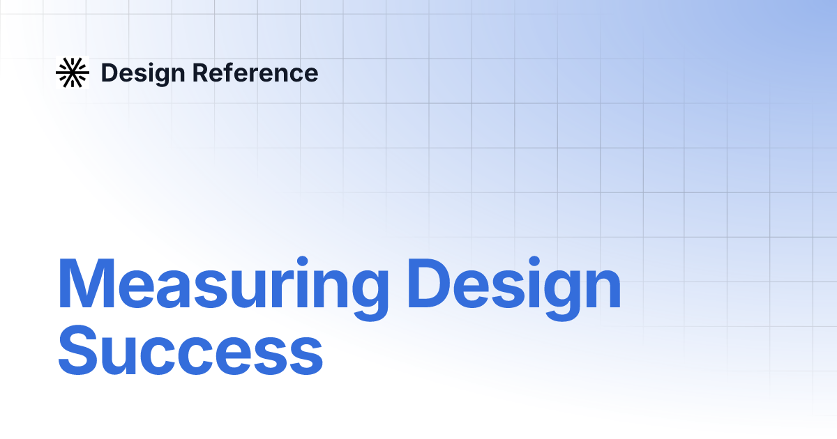 Measuring Design Success | Design Reference