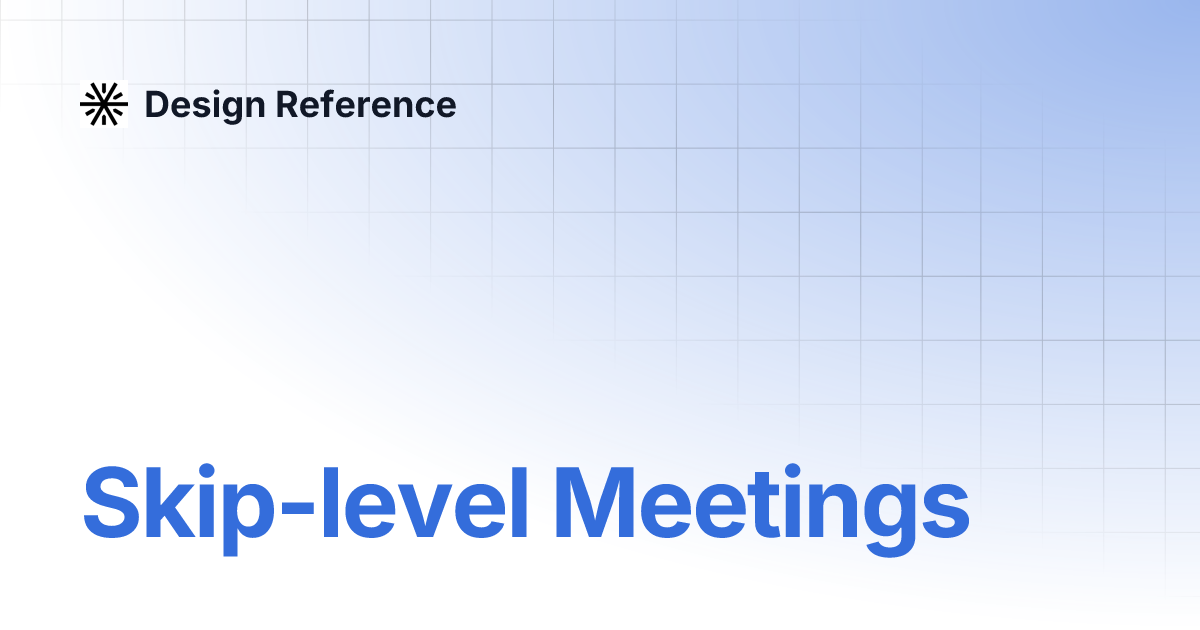 Skip-level Meetings | Design Reference