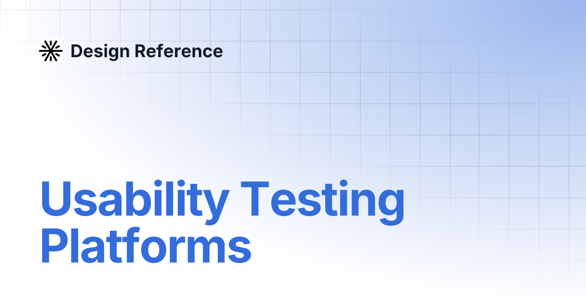 Usability Testing Platforms | Design Reference