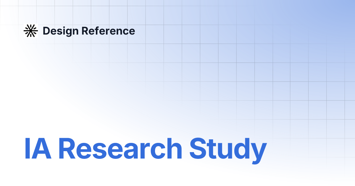 IA Research Study | Design Reference