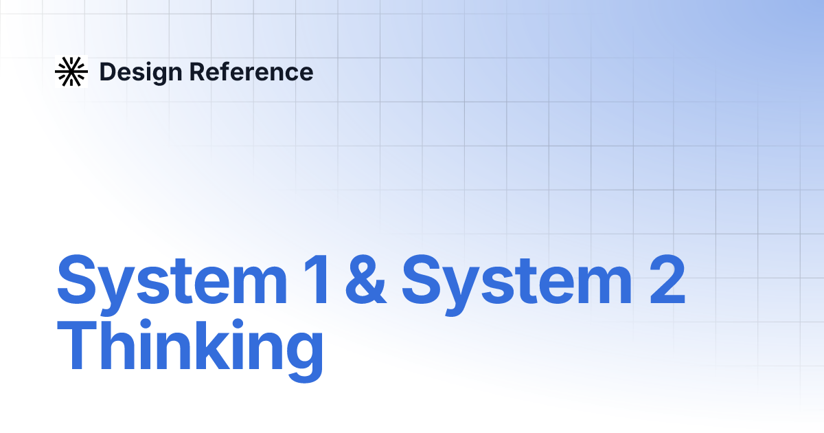 System 1 & System 2 Thinking | Design Reference
