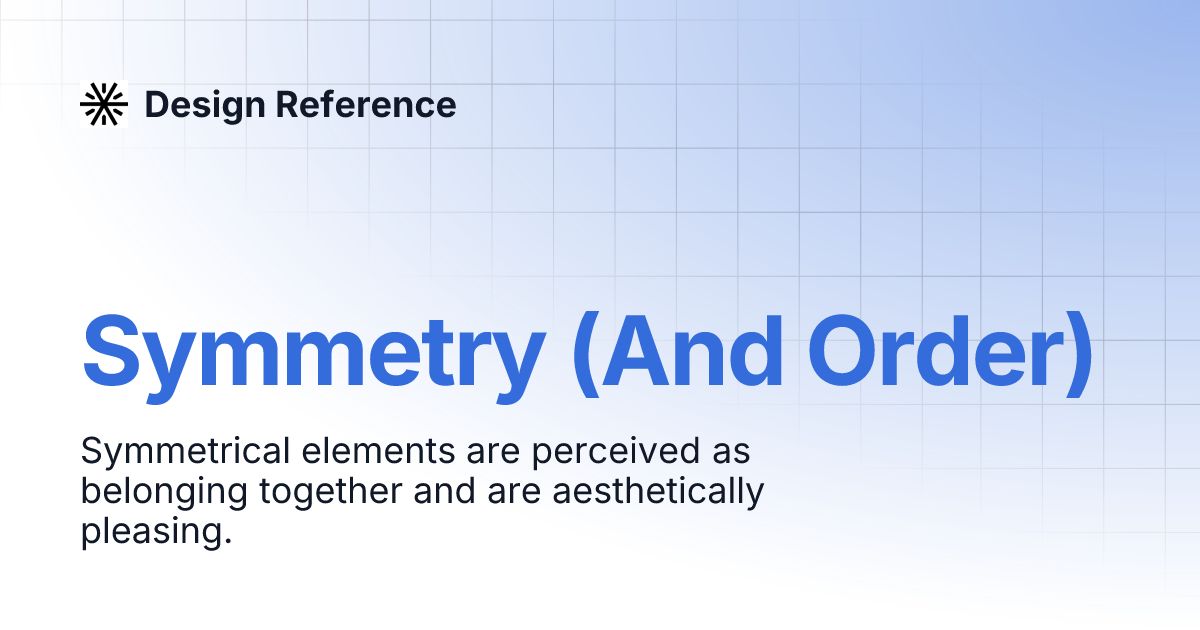 Symmetry (And Order) | Design Reference