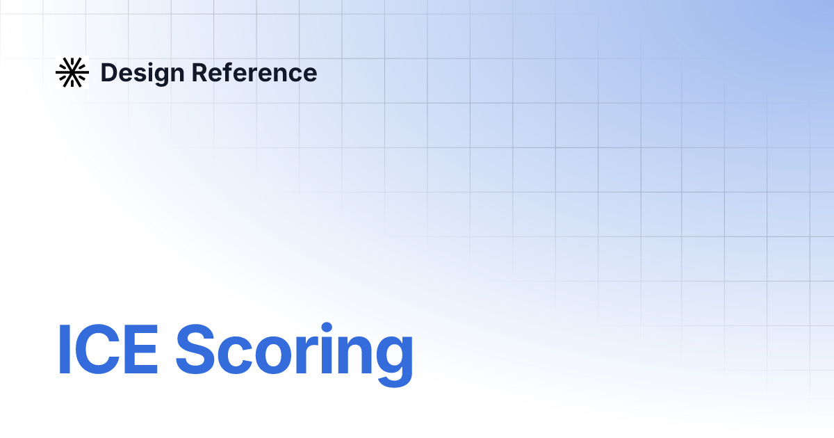 ICE Scoring | Design Reference