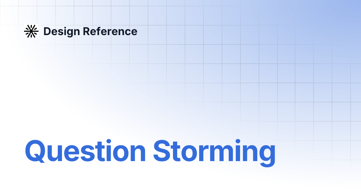 Question Storming | Design Reference