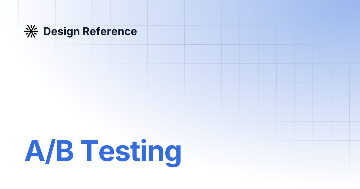 A/B Testing | Design Reference